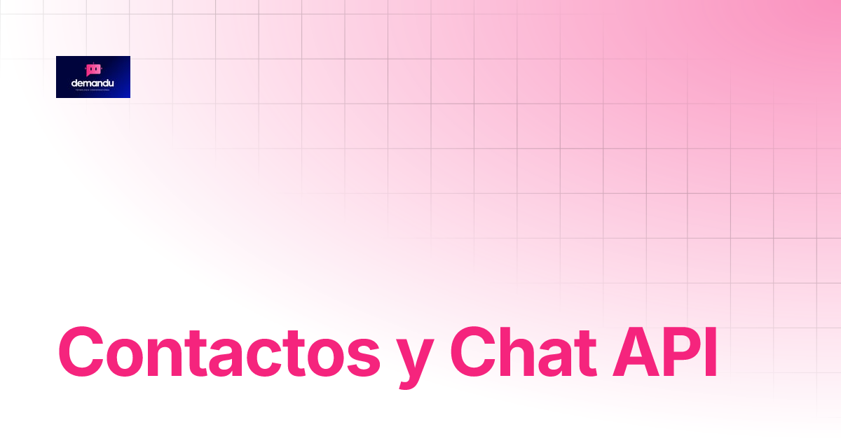 Contactos y Chat API | Centro de Recursos